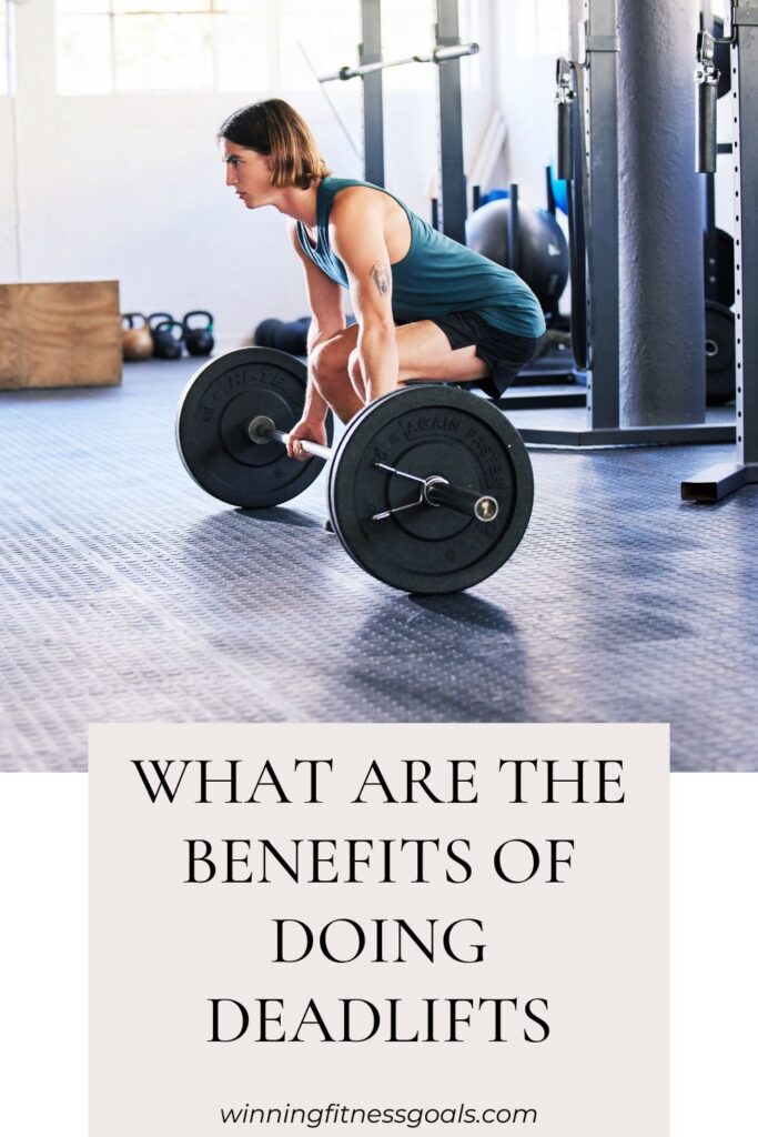 What are the Benefits of Doing Deadlifts - winningfitnessgoals.com
